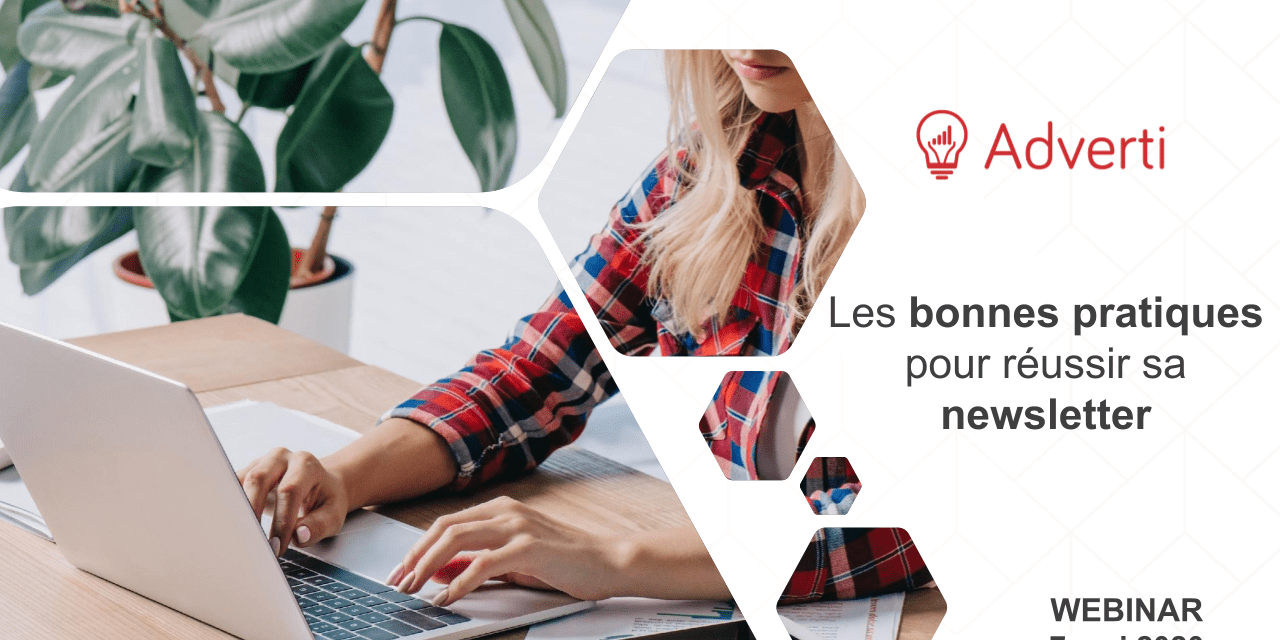 Les bonnes pratiques pour réussir sa newsletter - Agence Adverti